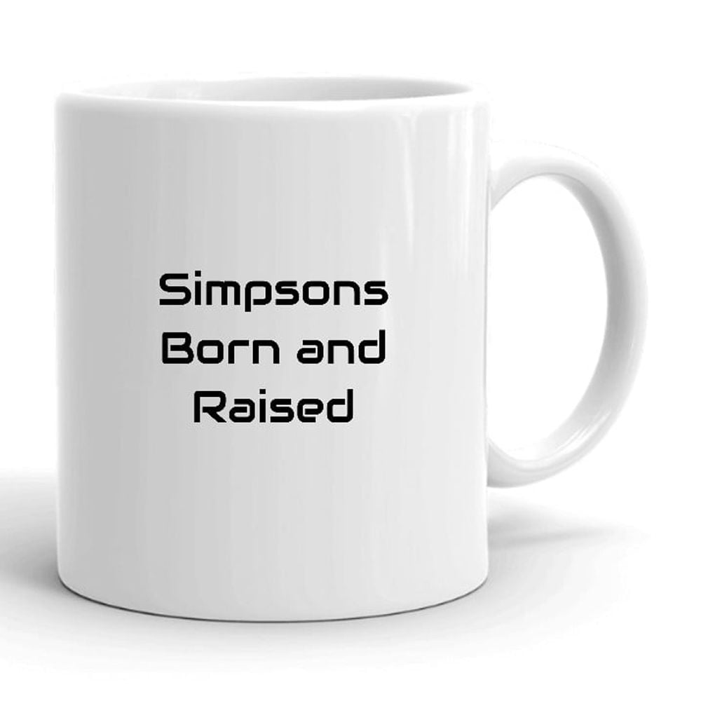 Simpsons Born And Raised Ceramic Dishwasher And Microwave Safe Mug By ...