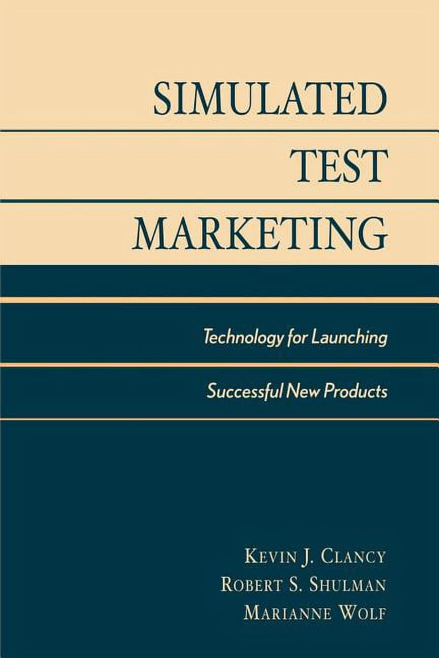 Simulated Test Marketing : Technology for Launching Successful New ... Simulated Test Marketing : Technology for Launching Successful New ...