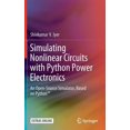 Simulating Nonlinear Circuits with Python Power Electronics: An Open-Source Simulator, Based on ...