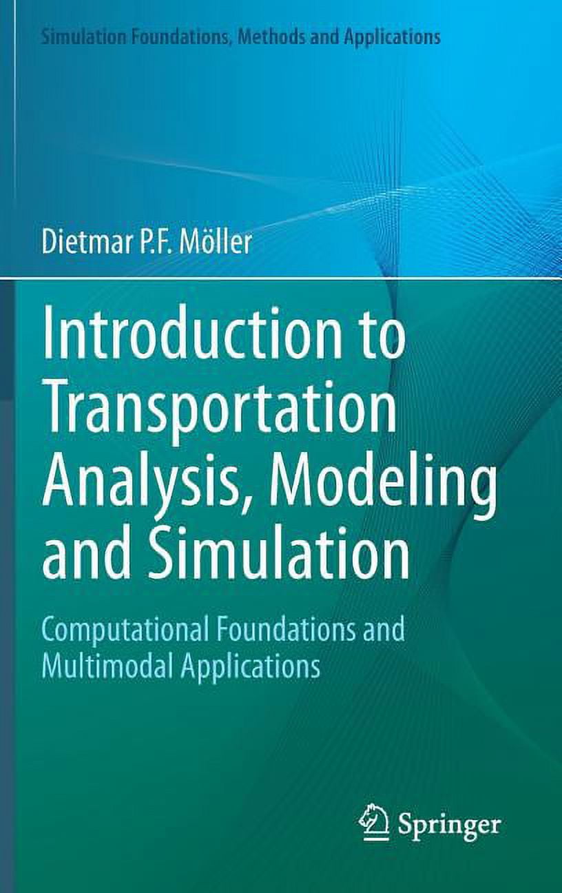 Simulation Foundations, Methods and Applications: Introduction to Transportation Analysis ...