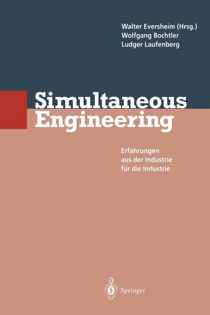Simultaneous Engineering: Erfahrungen Aus Der Industrie Für Die ...
