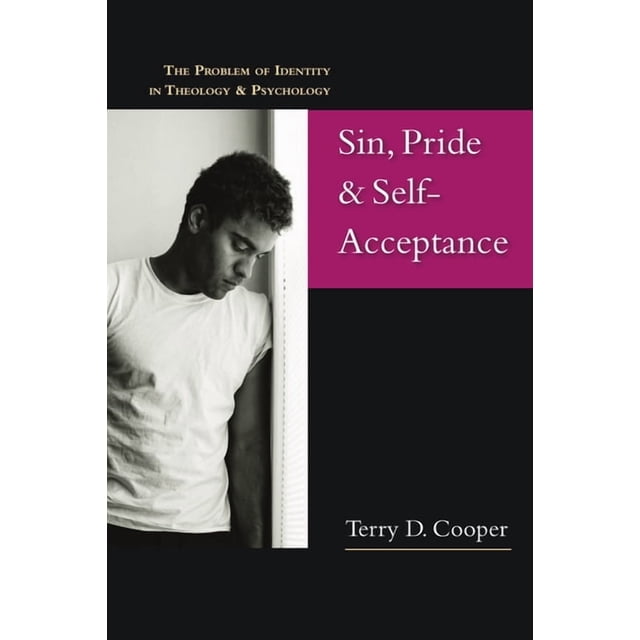 Sin, Pride & Self-Acceptance: The Problem of Identity in Theology ...