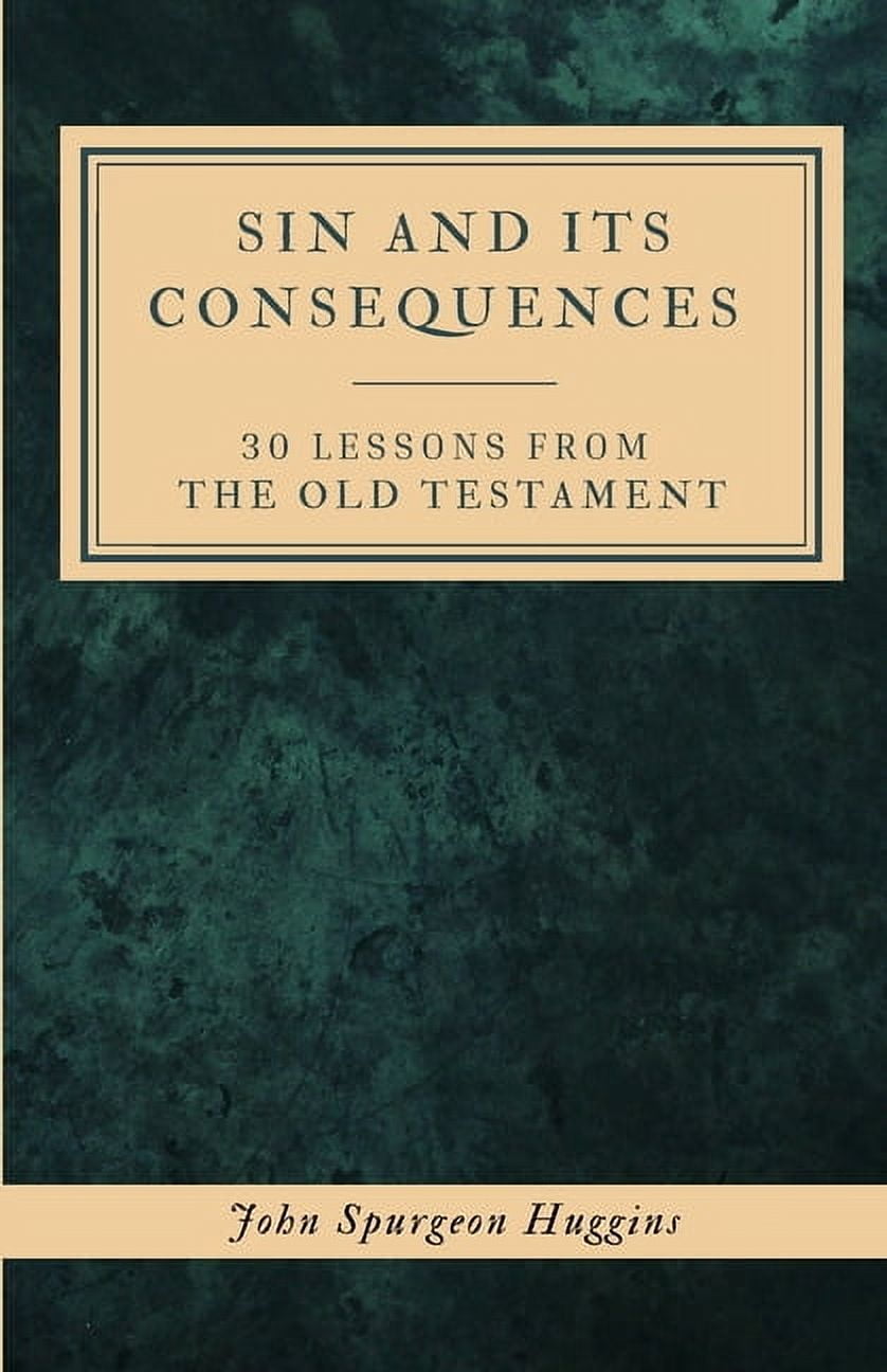 Sin and Its Consequences: 30 Lessons From The Old Testament, (Paperback ...