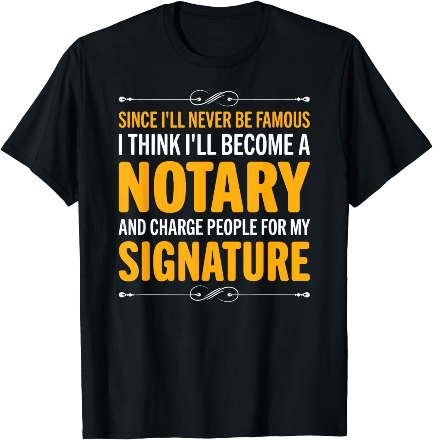 Since I'll never be famous I'll become a Notary Signature Funny ...