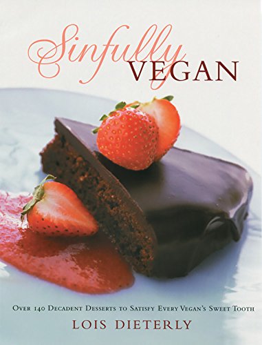 Pre-Owned Sinfully Vegan: Over 140 Decadent Desserts to Satisfy Every ...