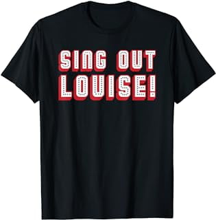 Sing Out Louise Simple Text Simple White T-Shirt - Walmart.com