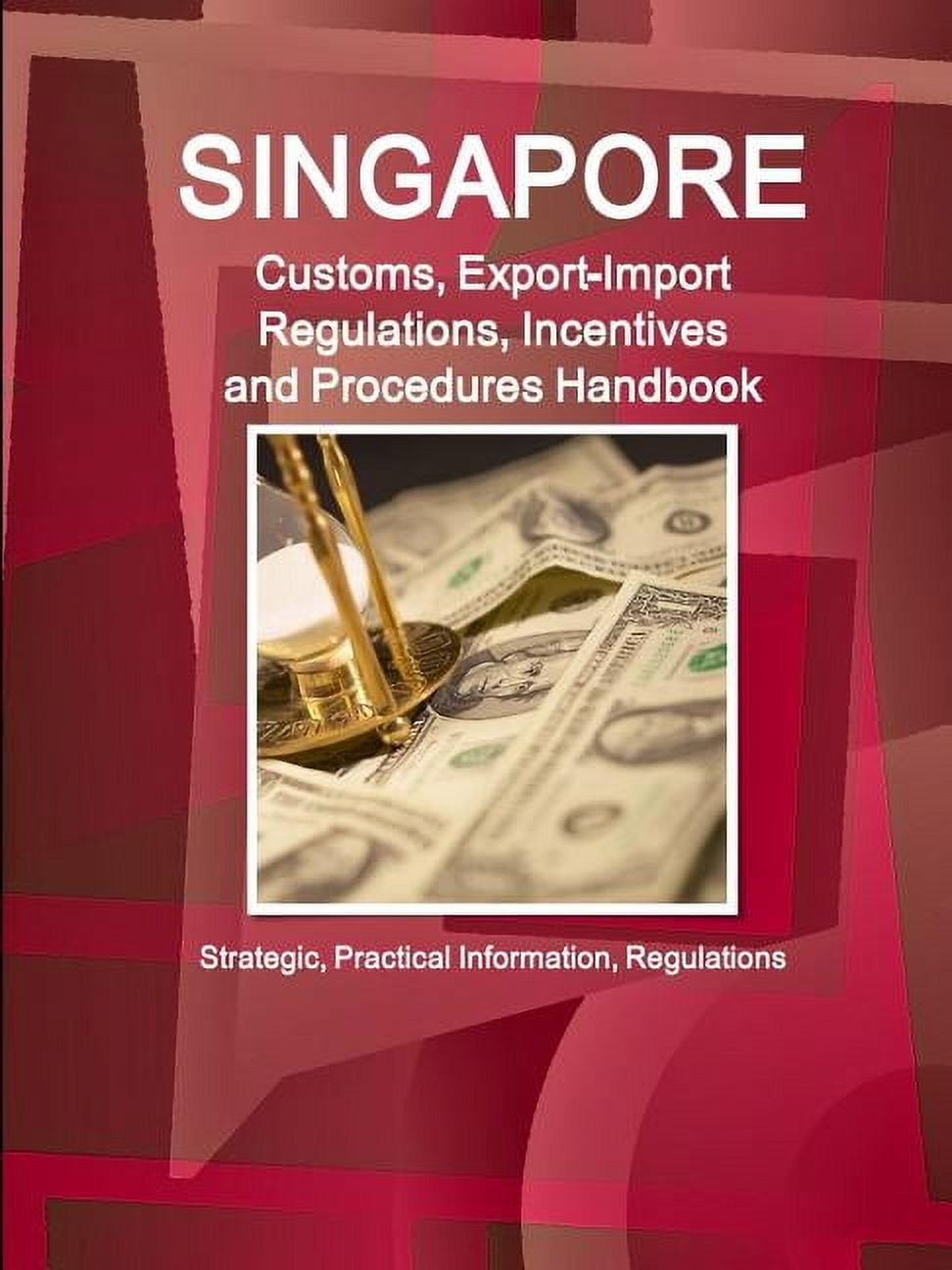Singapore Customs, Export-Import Regulations, Incentives and Procedures ...