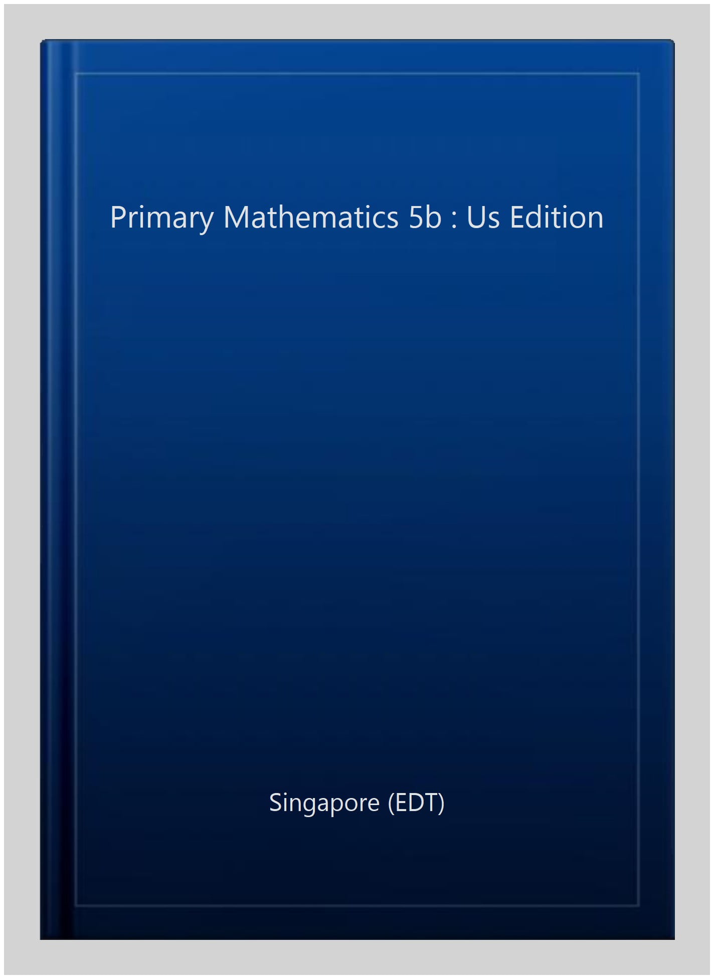 Singapore Math: Primary Math Textbook 5B Us Edition - Walmart.com