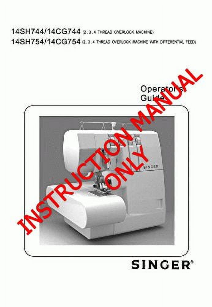 Singer 14CG754-HSN Sewing Machine/Embroidery/Serger Owners Manual ...