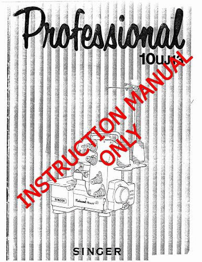 Singer 14U444-14U444B-14U454-14U454B- Sewing Serger Owners Manual ...