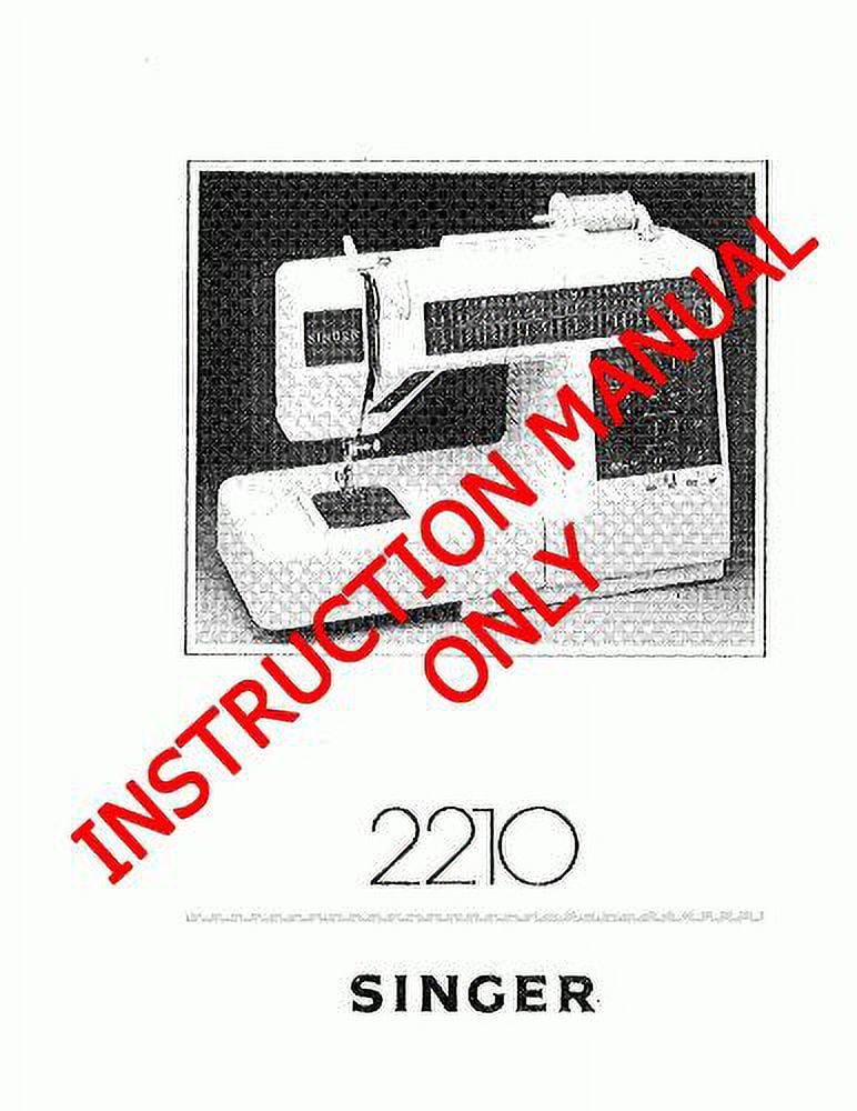 Singer 2210-ATHENA Sewing Machine/Embroidery/Serger Owners Manual ...