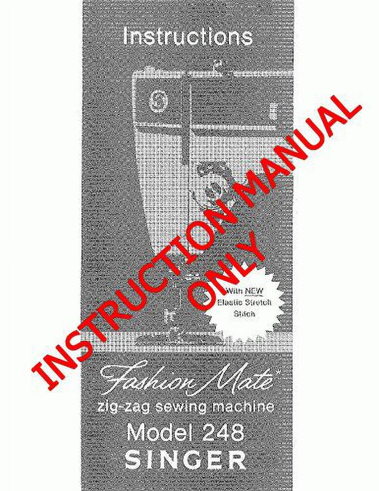 Singer 248 Sewing Machine/Embroidery/Serger Owners Manual Reprint ...