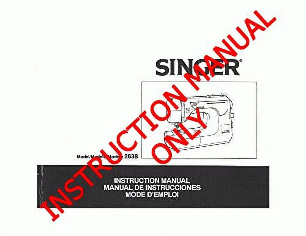 Singer 2638 Sewing Machine/Embroidery/Serger Owners Manual - Walmart.com