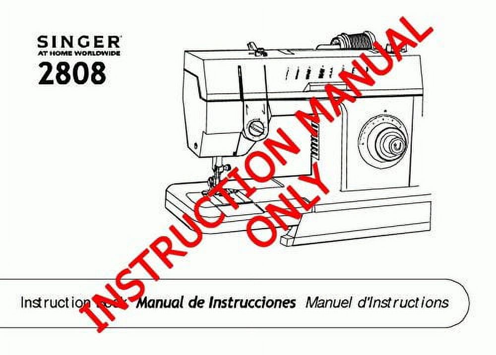 Singer 2808 Sewing Machine/Embroidery/Serger Owners Manual Reprint ...