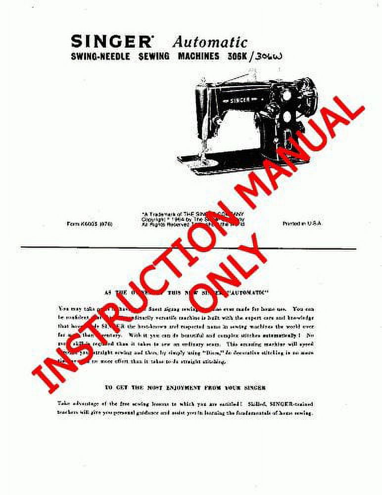 Singer 306-306K-306W Sewing Machine/Embroidery/Serger Owners Manual ...