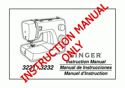 Singer 3221-3232 Sewing Machine/Embroidery/Serger Owners Manual Reprint ...