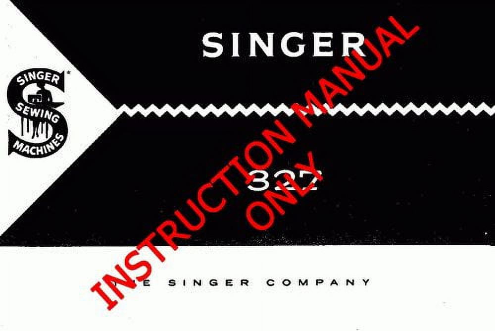 Singer 327-327K Sewing Machine/Embroidery/Serger Owners Manual Reprint ...