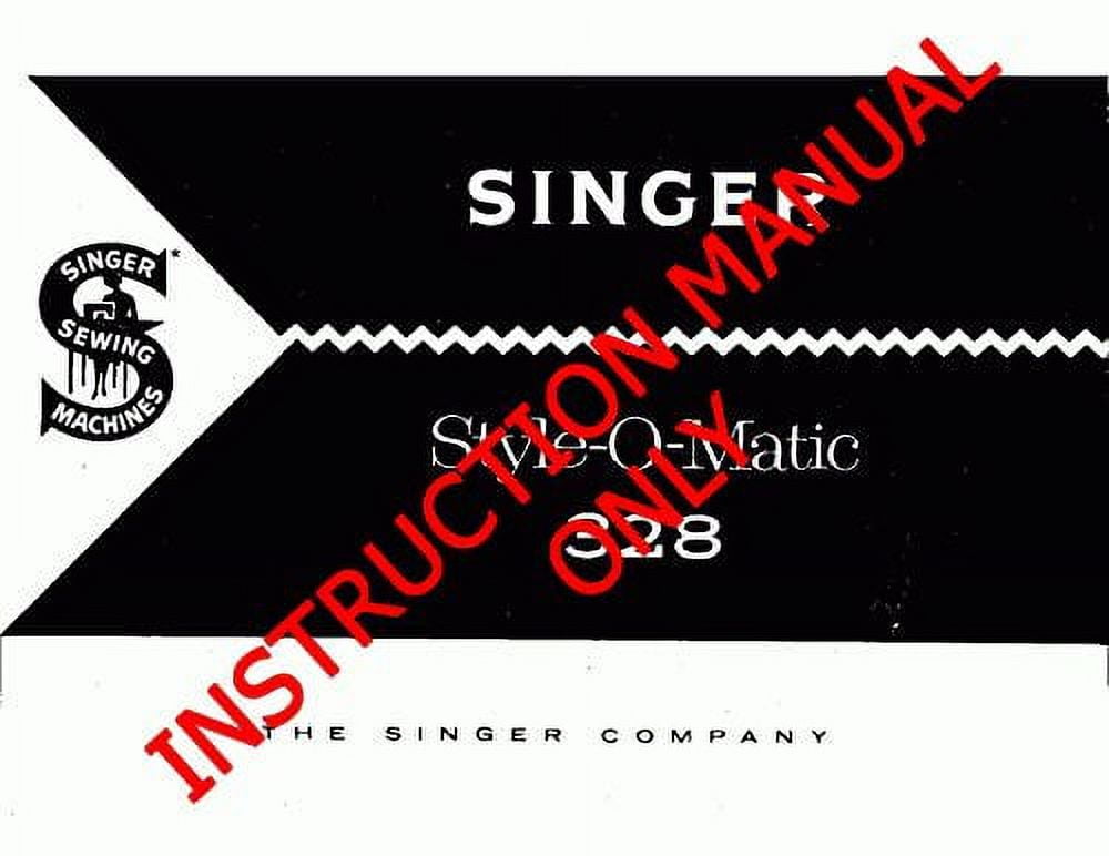 Singer 328-1360 Sewing Machine/Embroidery/Serger Owners Manual Reprint ...