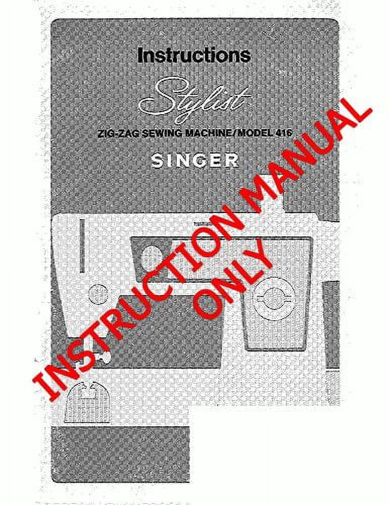 Singer 416 Sewing Machine/Embroidery/Serger Owners Manual Reprint ...