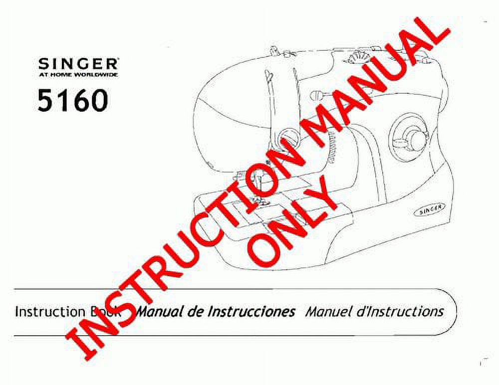 Singer 5160 Sewing Machine/Embroidery/Serger Owners Manual Reprint ...