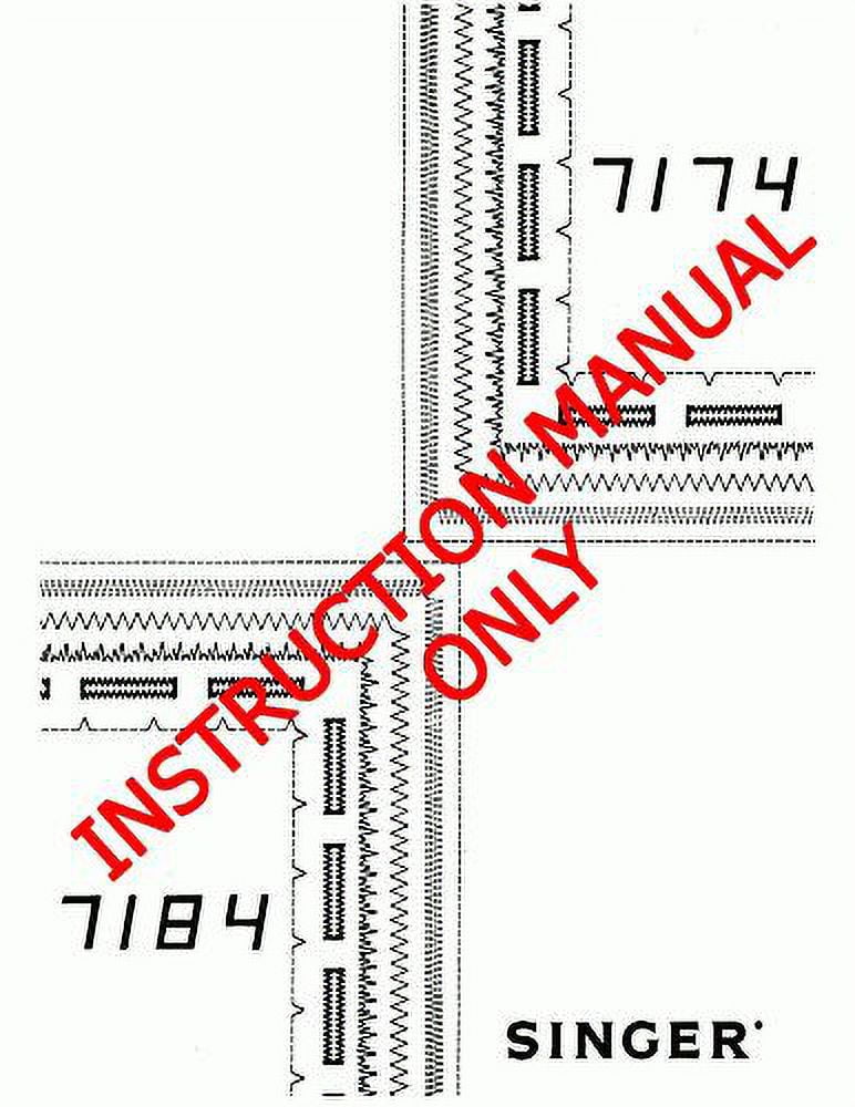 Singer 7174-7184 Sewing Machine/Embroidery/Serger Owners Manual ...