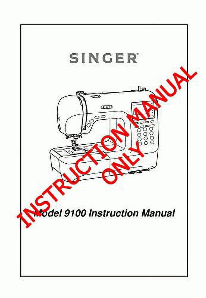 Singer 9100 Sewing Machine/Embroidery/Serger Owners Manual - Walmart.com
