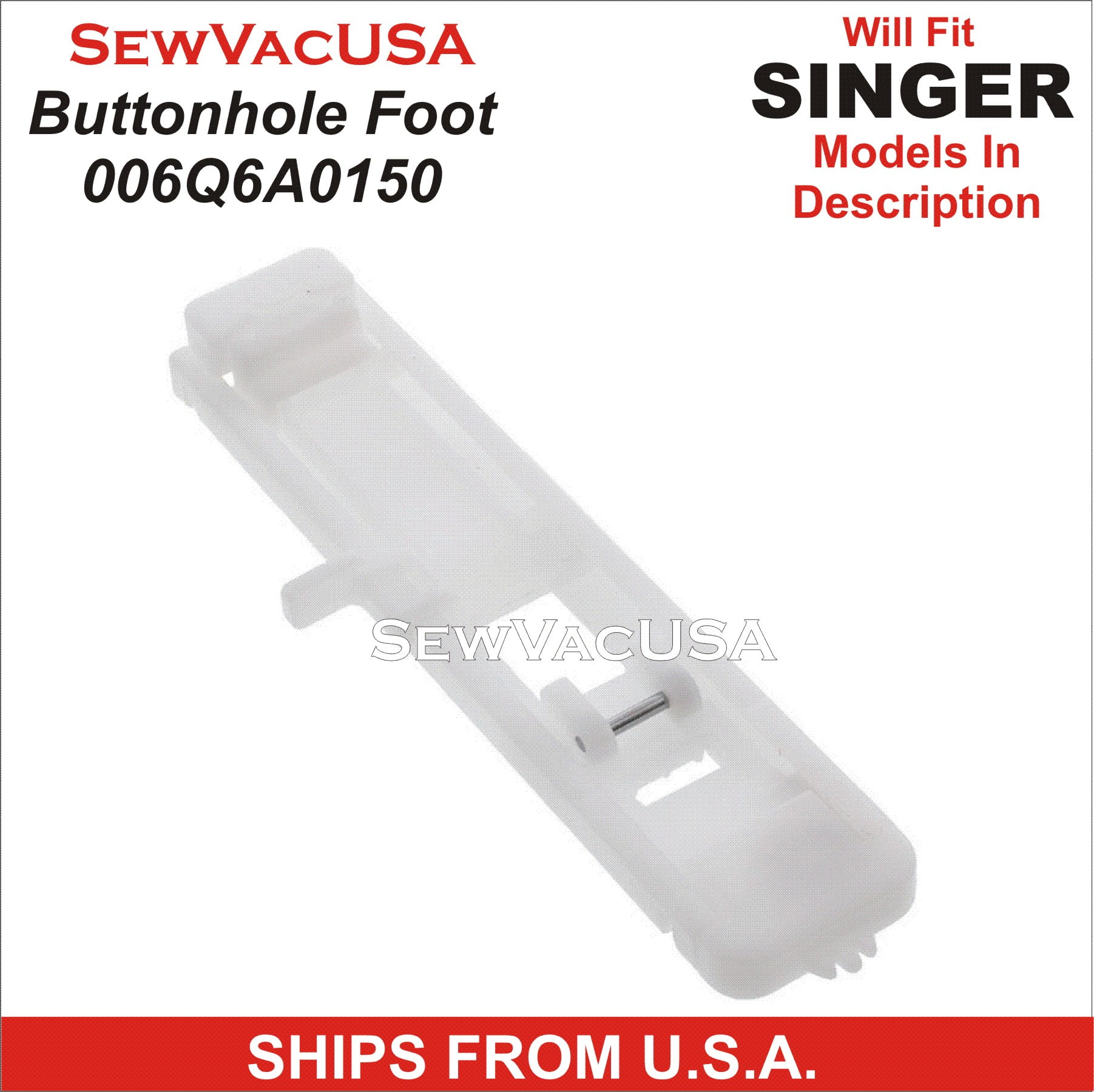 Singer Compatible One-Step Buttonhole Foot 076620 Fits 7400 Series ...