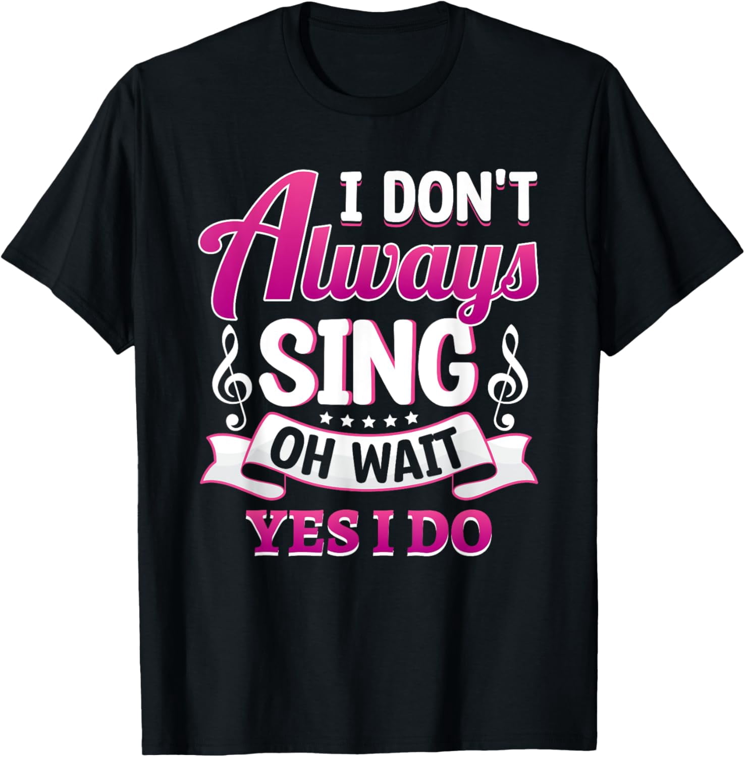 Singer Karaoke singing I don't always sing oh wait yes I do T-Shirt men ...