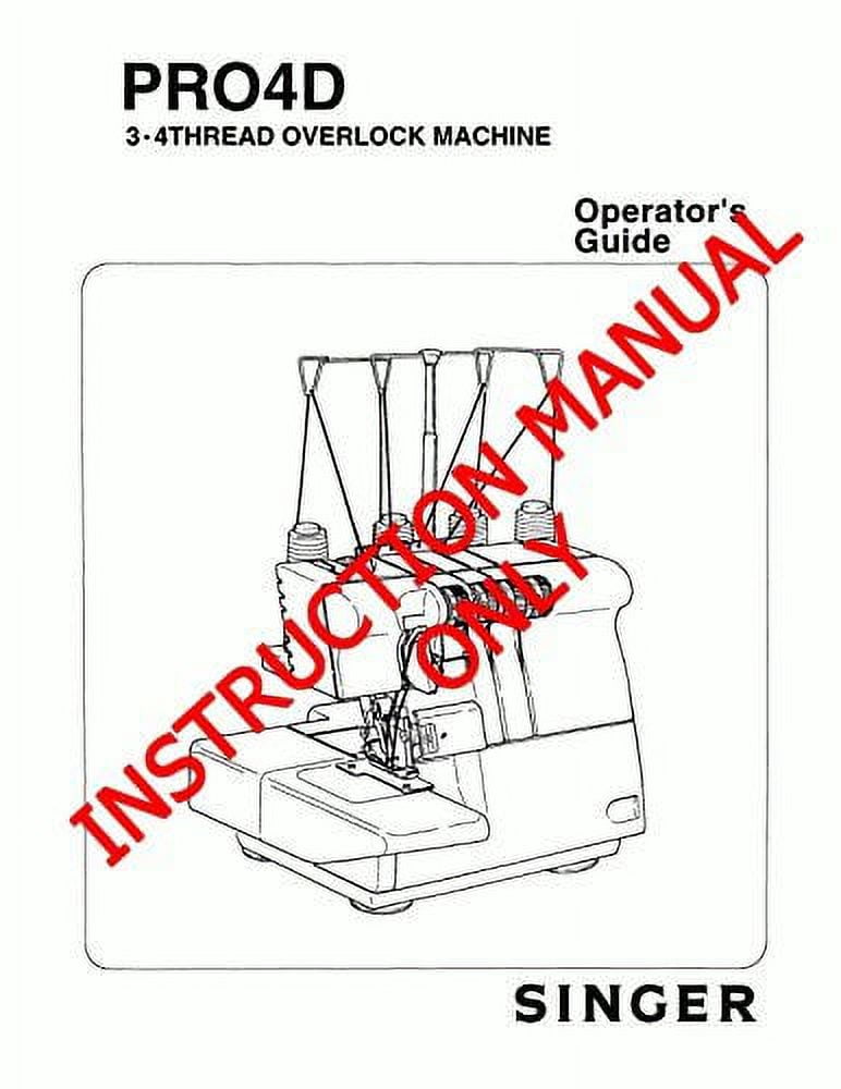 Singer PRO4D Sewing Machine/Embroidery/Serger Owners Manual - Walmart.com