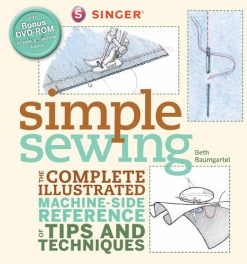 Pre-Owned Singer Simple Sewing: The Complete Illustrated Machine-Side ...