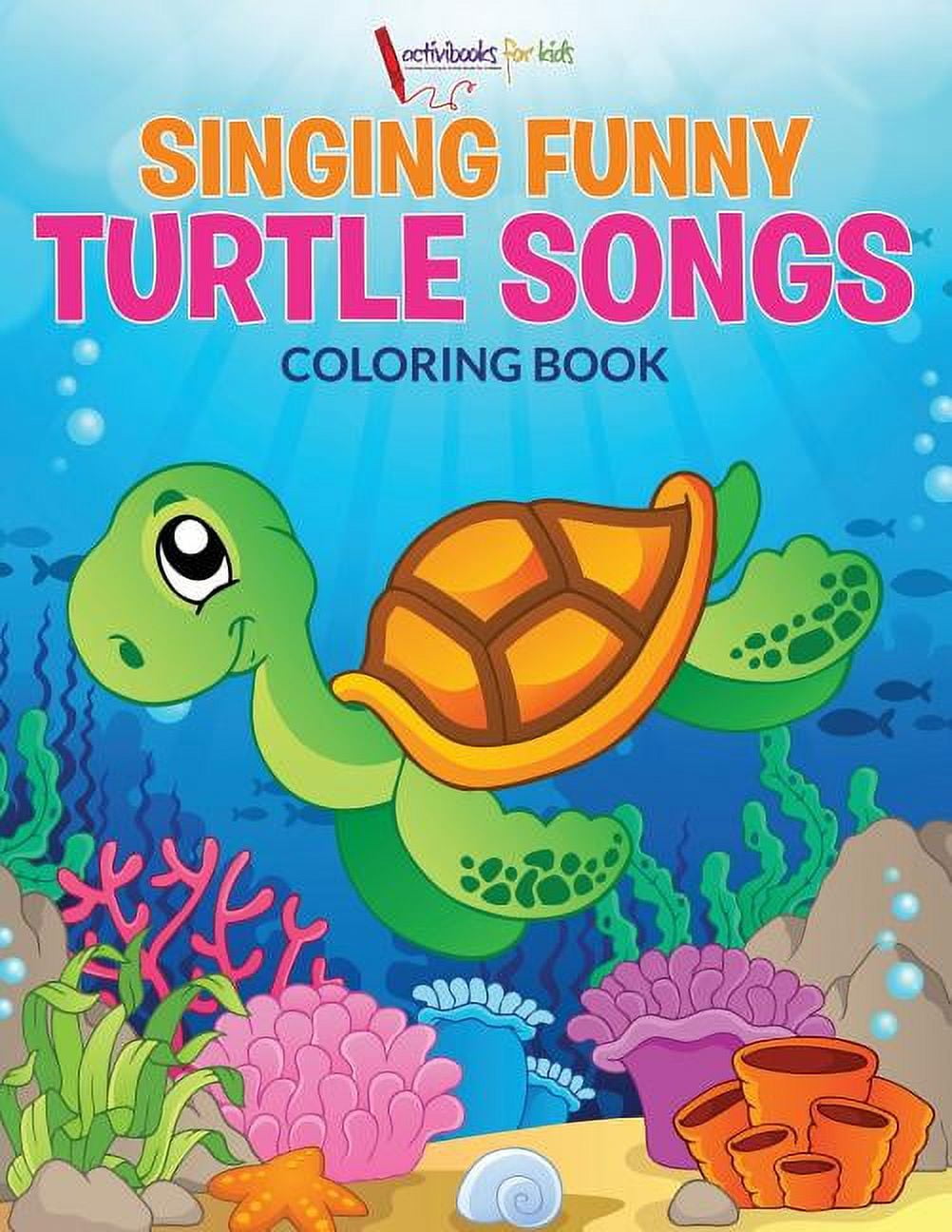 Singing Funny Turtle Songs Coloring Book (Paperback) - Walmart.com