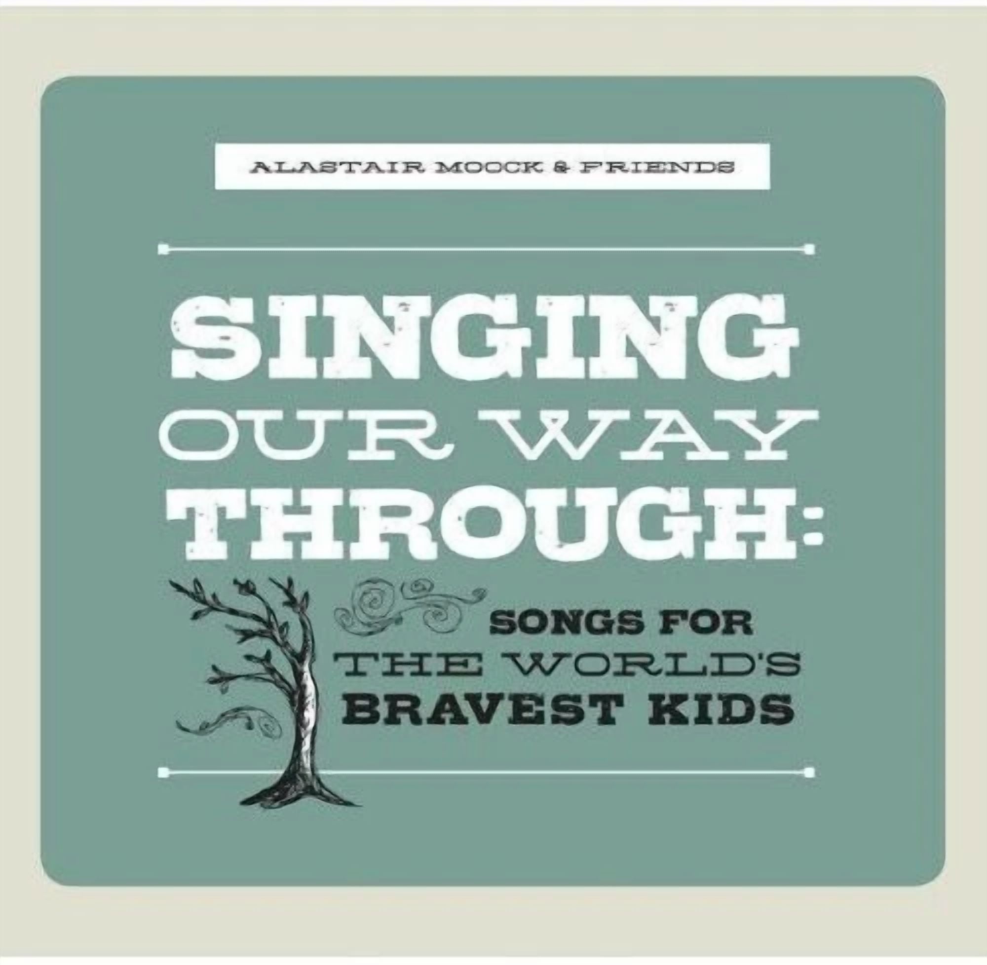 Singing Our Way Through: Songs for the World's Bravest Kids - Music CD ...