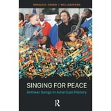 Singing for Peace: Antiwar Songs in American History, (Hardcover ...