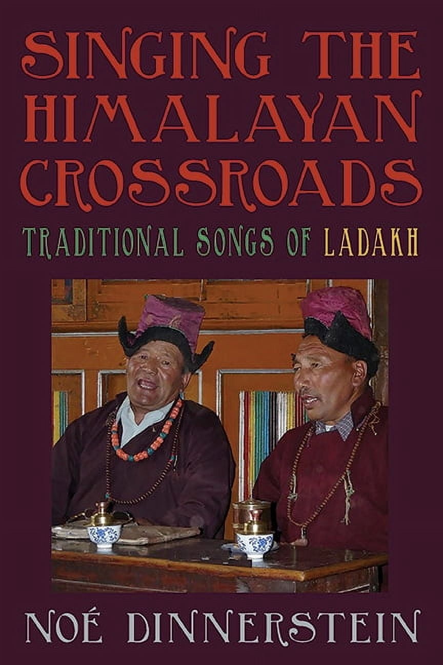Singing the Himalayan Crossroads: Traditional Songs of Ladakh ...