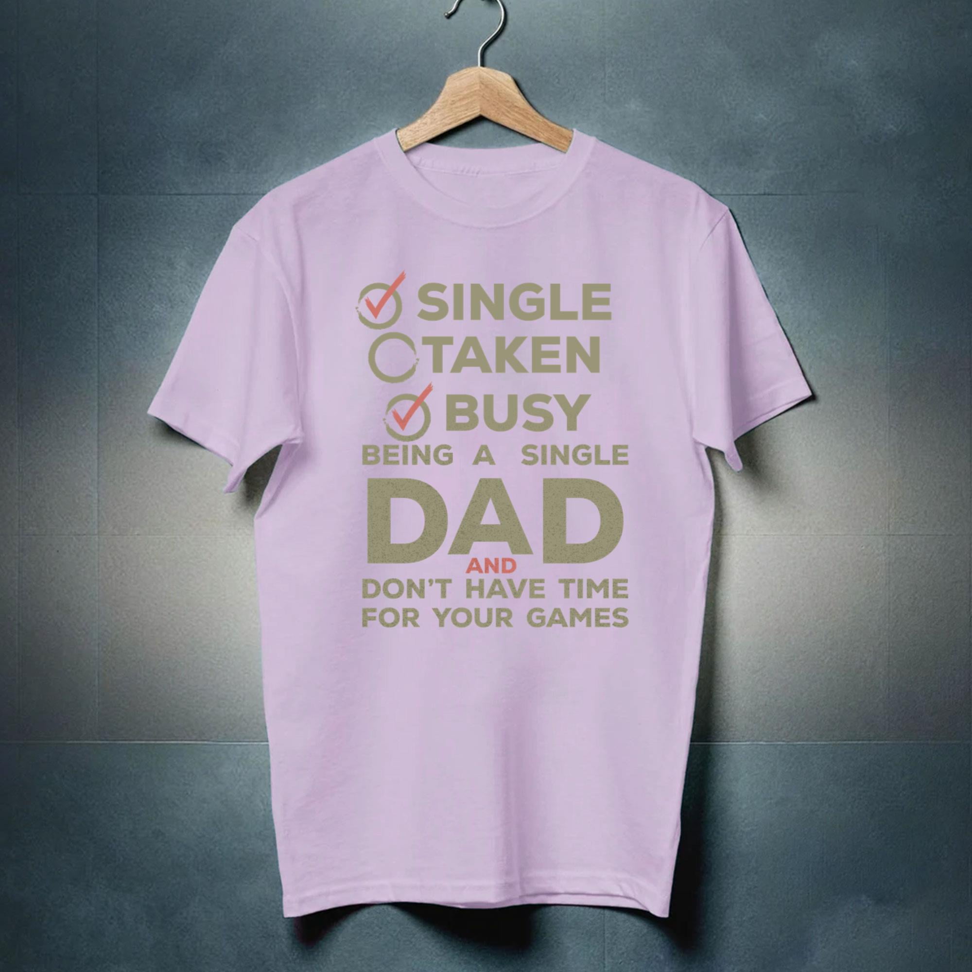 Single Dad T-Shirt Don®t Have Time For Your Game-TH35683 - Walmart.com