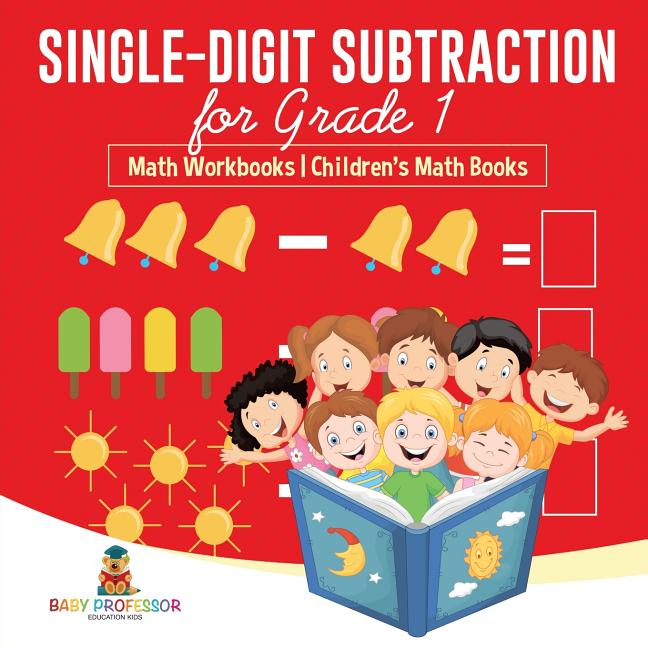 Single-Digit Subtraction for Grade 1: Math Workbooks Children's Math ...