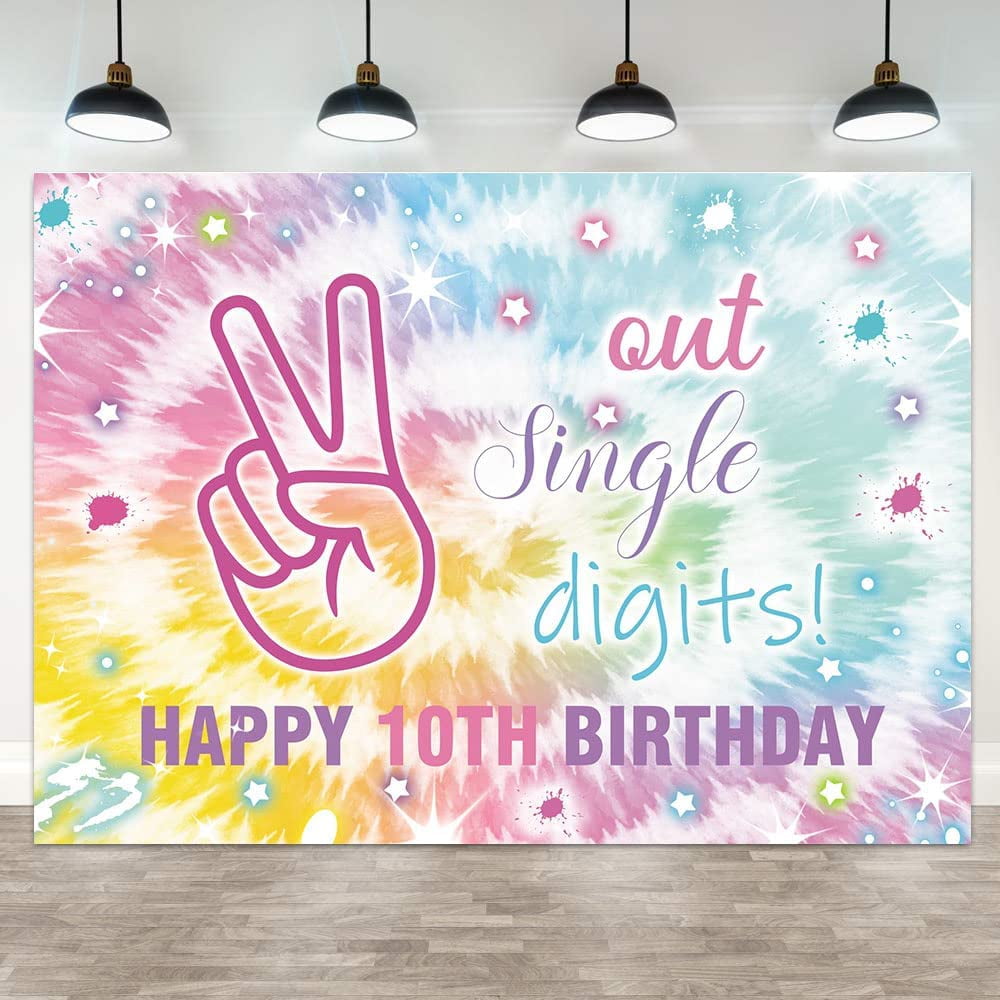 Out Single Digits Happy 10th Birthday Pretty Backdrop Tie Dye Rainbow ...