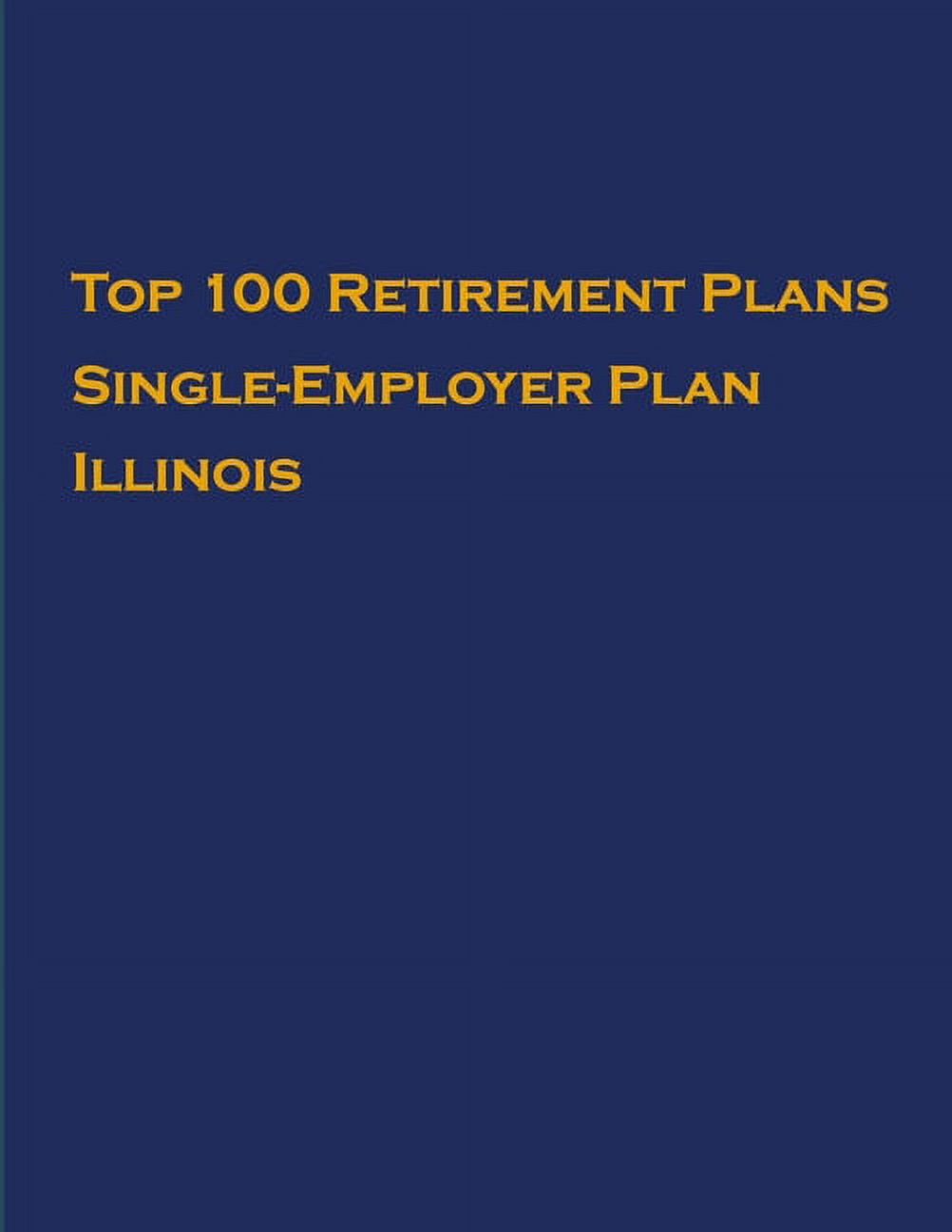 Single-Employer Pension Plans: Top 100 US Retirement Plans - Single ...