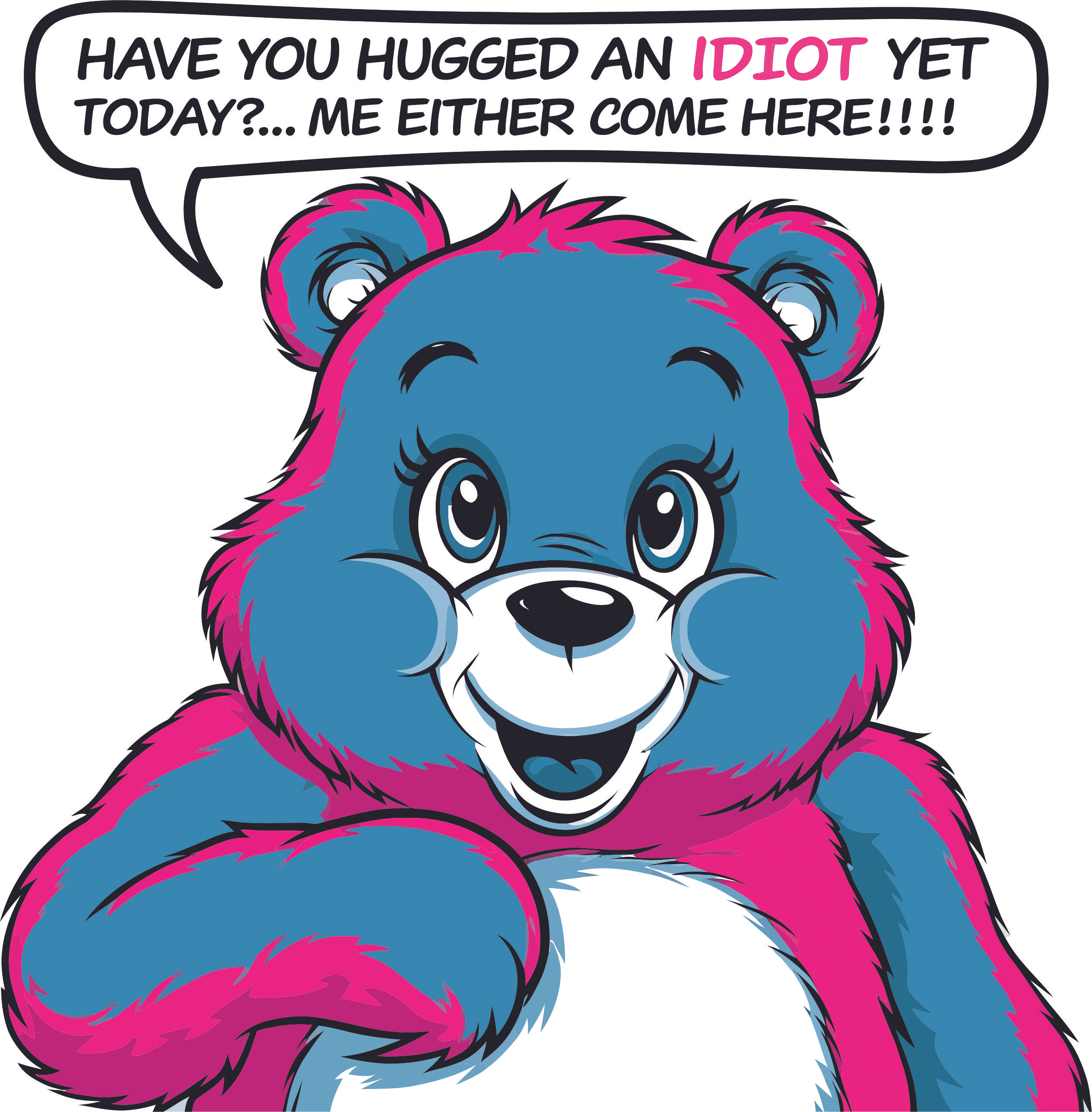 Single Guy Have You Hugged an Idiot Yet Cute Cartoon Wall Decal Decoration Cute Care Bear ...