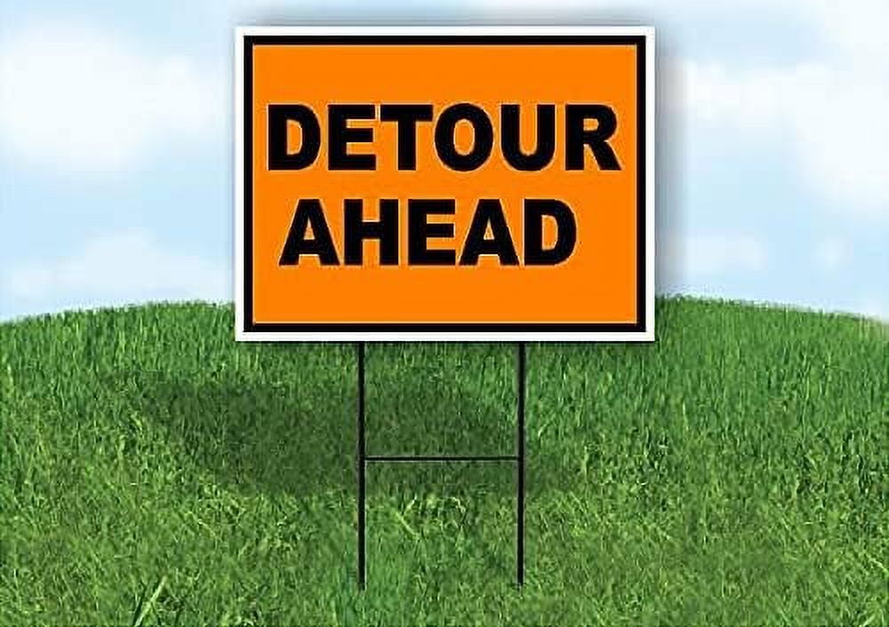 Single Sided Sign Detour Ahead Construction ORANGE BLACK Yard Sign ROAD ...