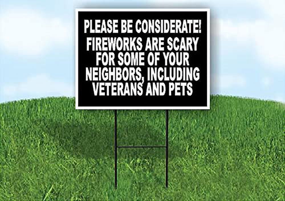 Single Sided Sign PLEASE BE CONSIDERATE FIREWORKS ARE SCARY Yard Sign ...