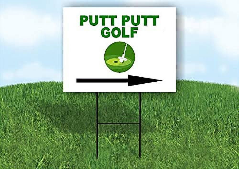Single Sided Sign PUTT PUTT GOLF RIGHT ARROW NO BORDER Yard Sign ROAD ...