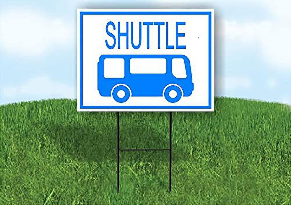 Single Sided Sign SHUTTLE WITH BUS AND BORDER BLUE Yard Sign ROAD SIGN ...