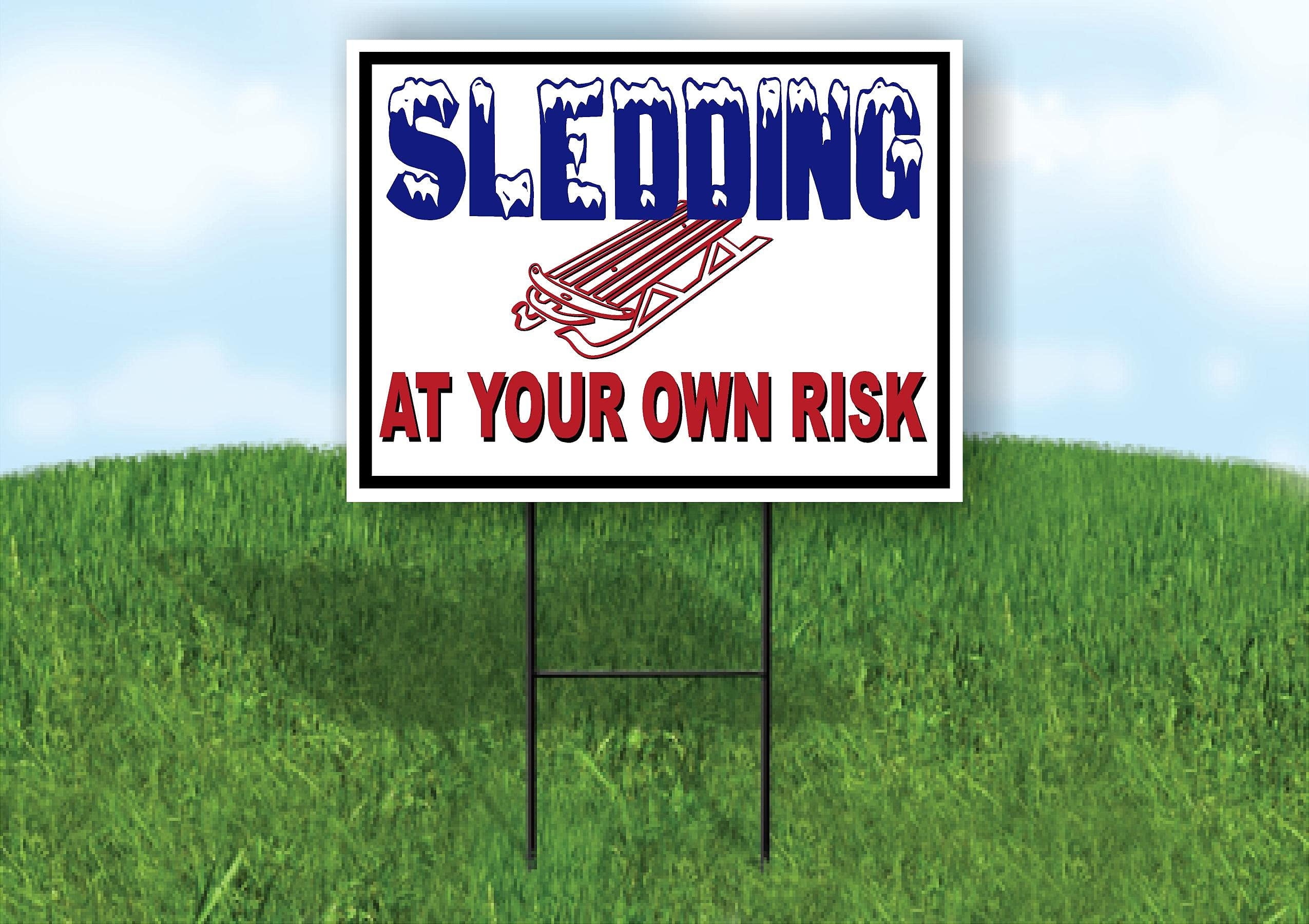 Single Sided Sign SLEDDING AT YOUR OWN RISK BLACK BORDER Yard Sign ROAD ...
