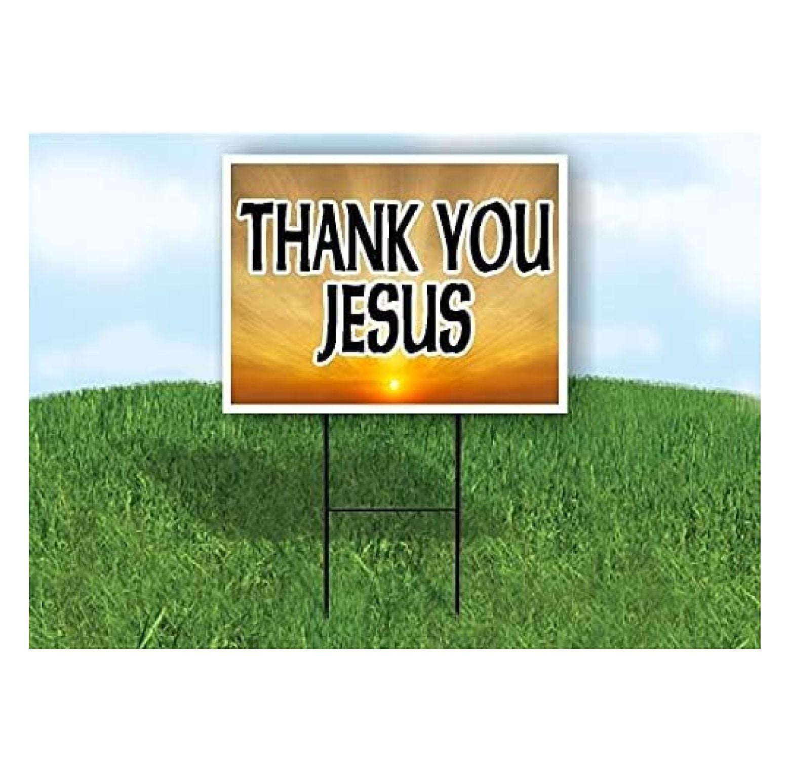 Single Sided Sign THANK YOU JESUS SUNSHINE Yard Sign ROAD SIGN with ...