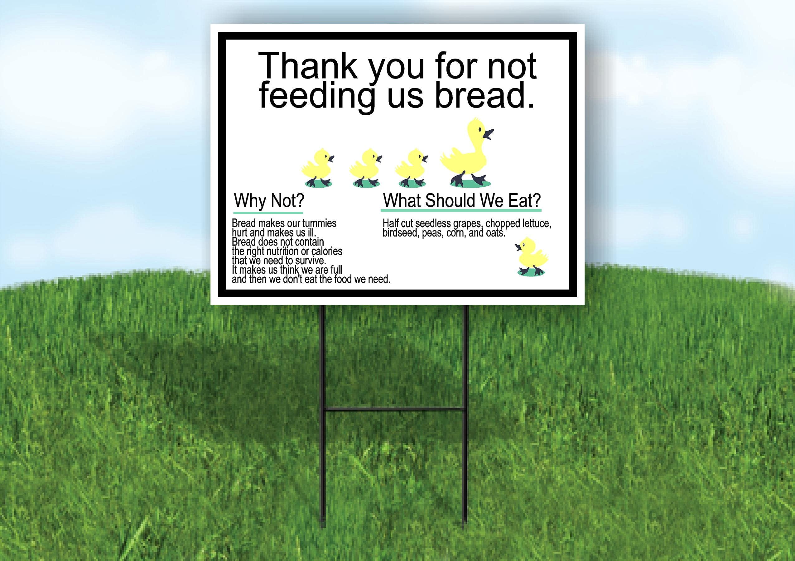 Single Sided Sign Thank you for not feeding us bread Yard Sign ROAD ...