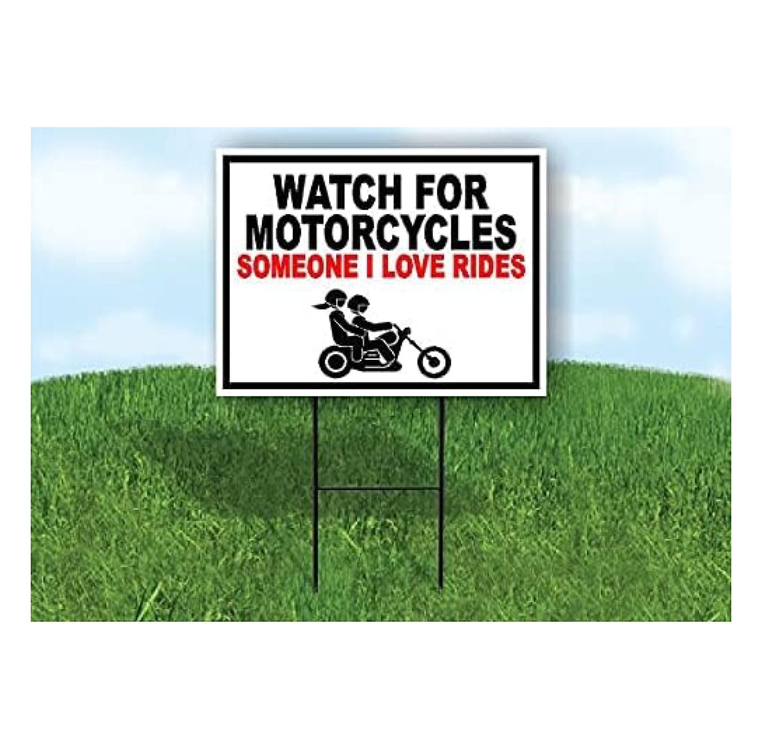 Single Sided Sign WATCH FOR MOTORCYCLES SOMEONE I LOVE RIDES WITH ...