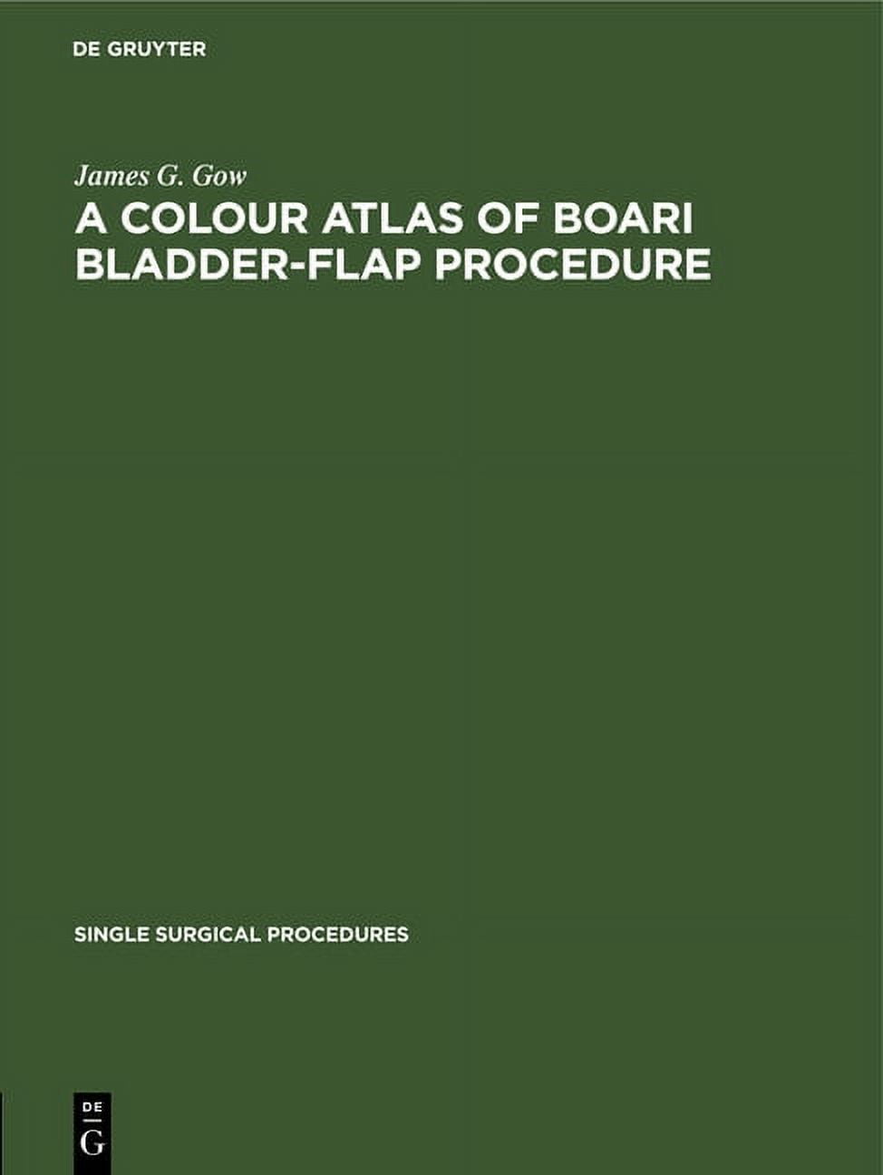 Single Surgical Procedures: A Colour Atlas of Boari Bladder-Flap ...