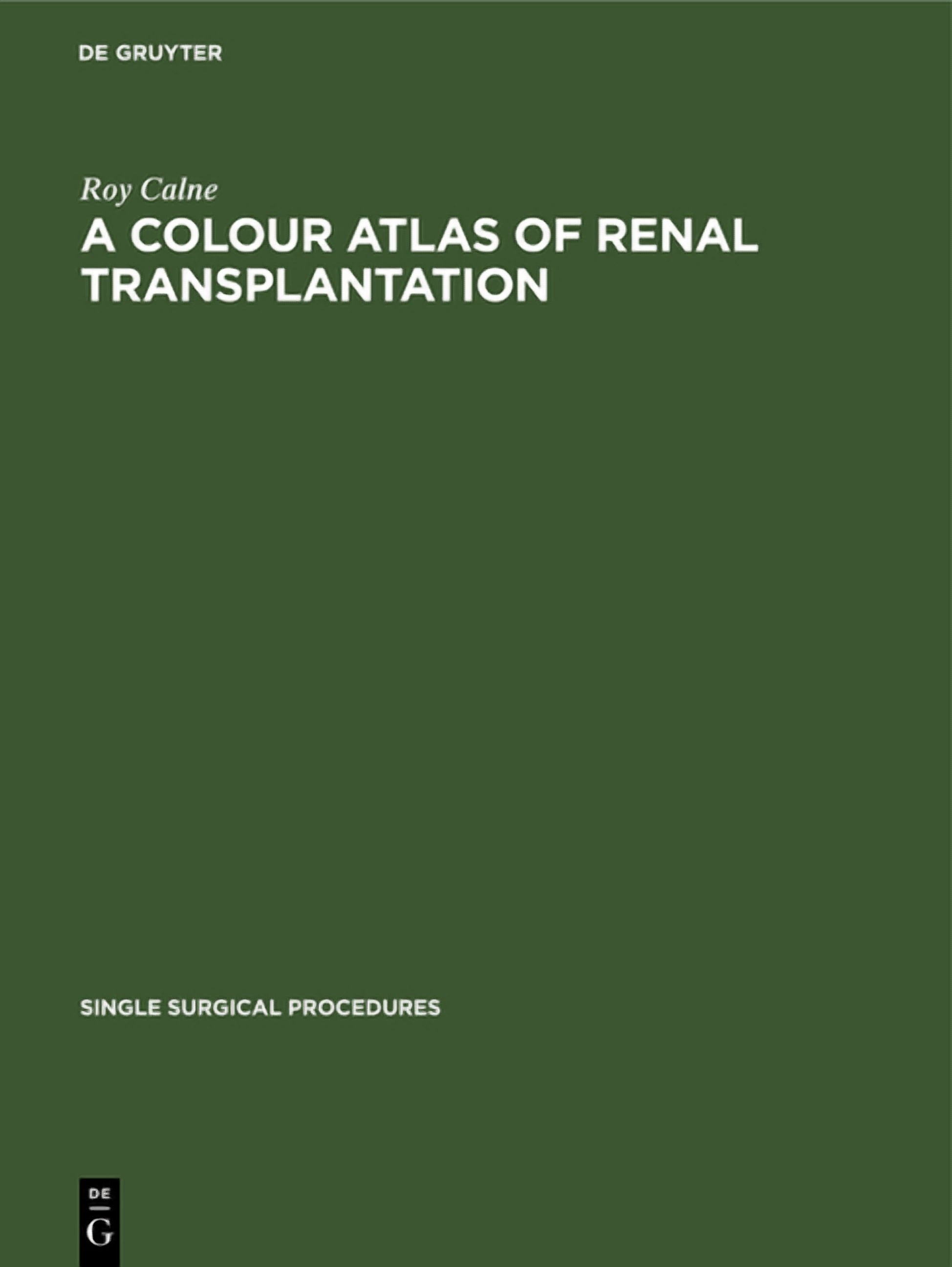 Single Surgical Procedures A Colour Atlas of Renal Transplantation ...