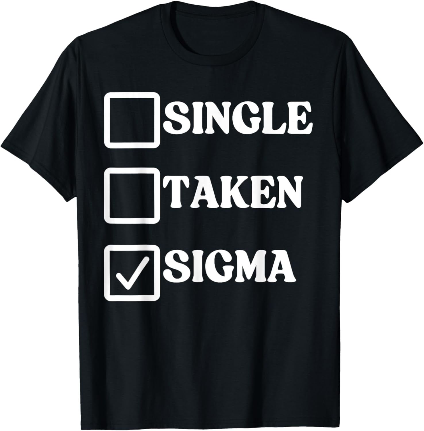 Single Taken Sigma Meme Relationship Single Person Funny Men T-Shirt ...